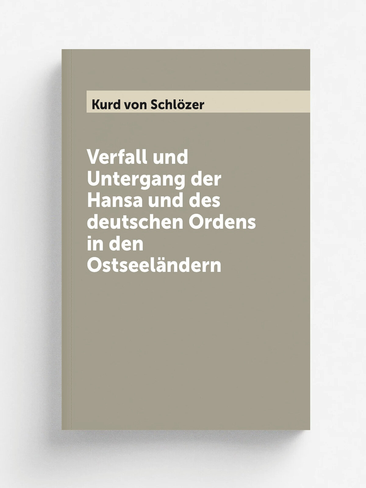 Verfall und Untergang der Hansa und des deutschen Ordens in den Ostseel.ndern