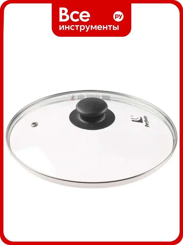 Крышка PERFECTO LINEA, для сковороды, нержавеющая сталь, стекло, 24см