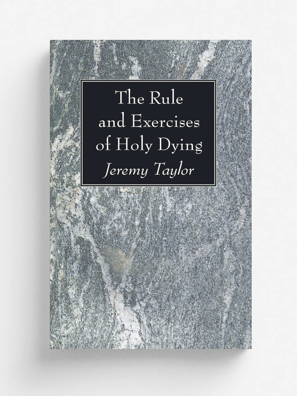 The Rule and Exercises of Holy Dying