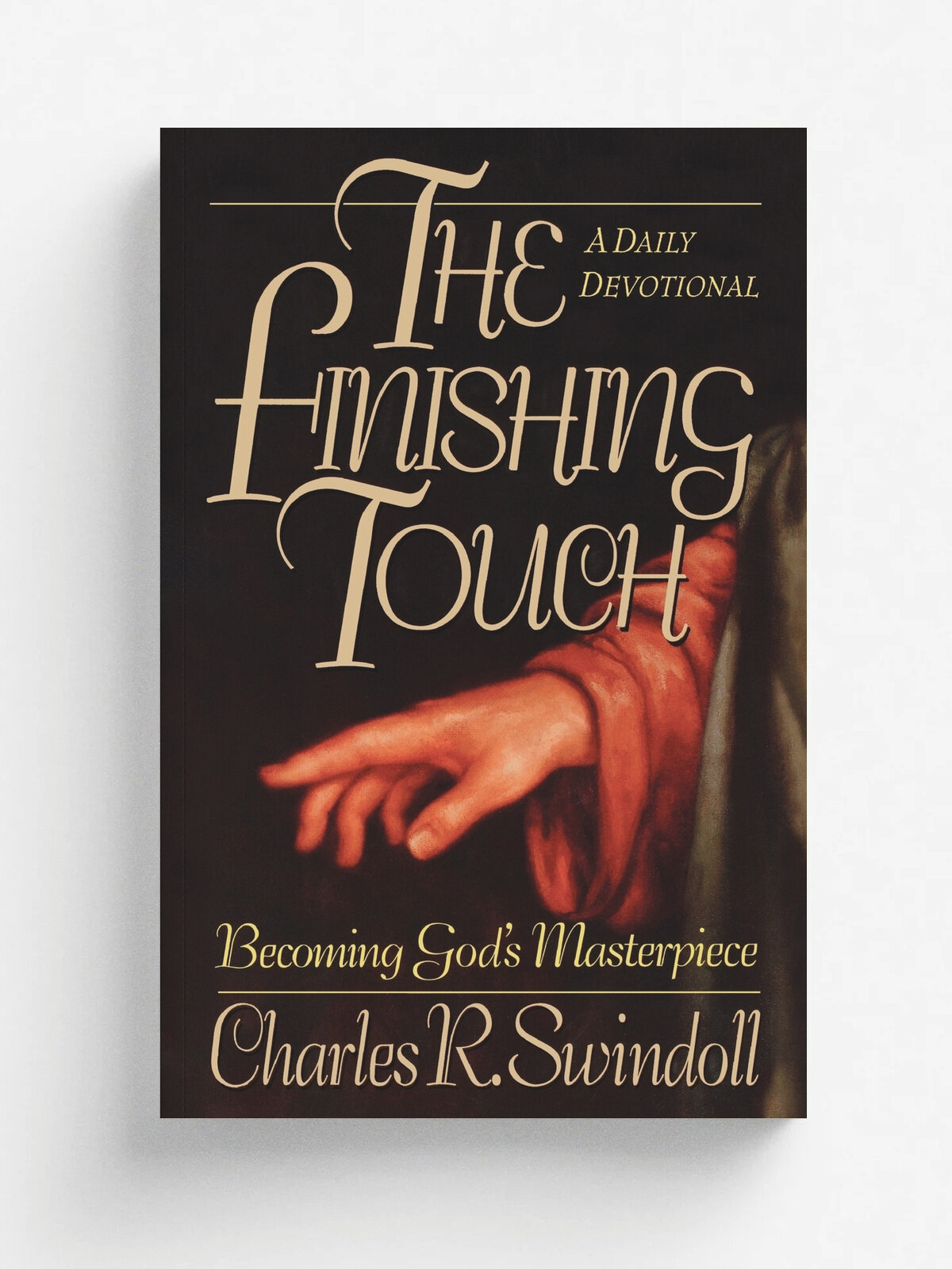The Finishing Touch. A Daily Devotional: Becoming God's Masterpiece