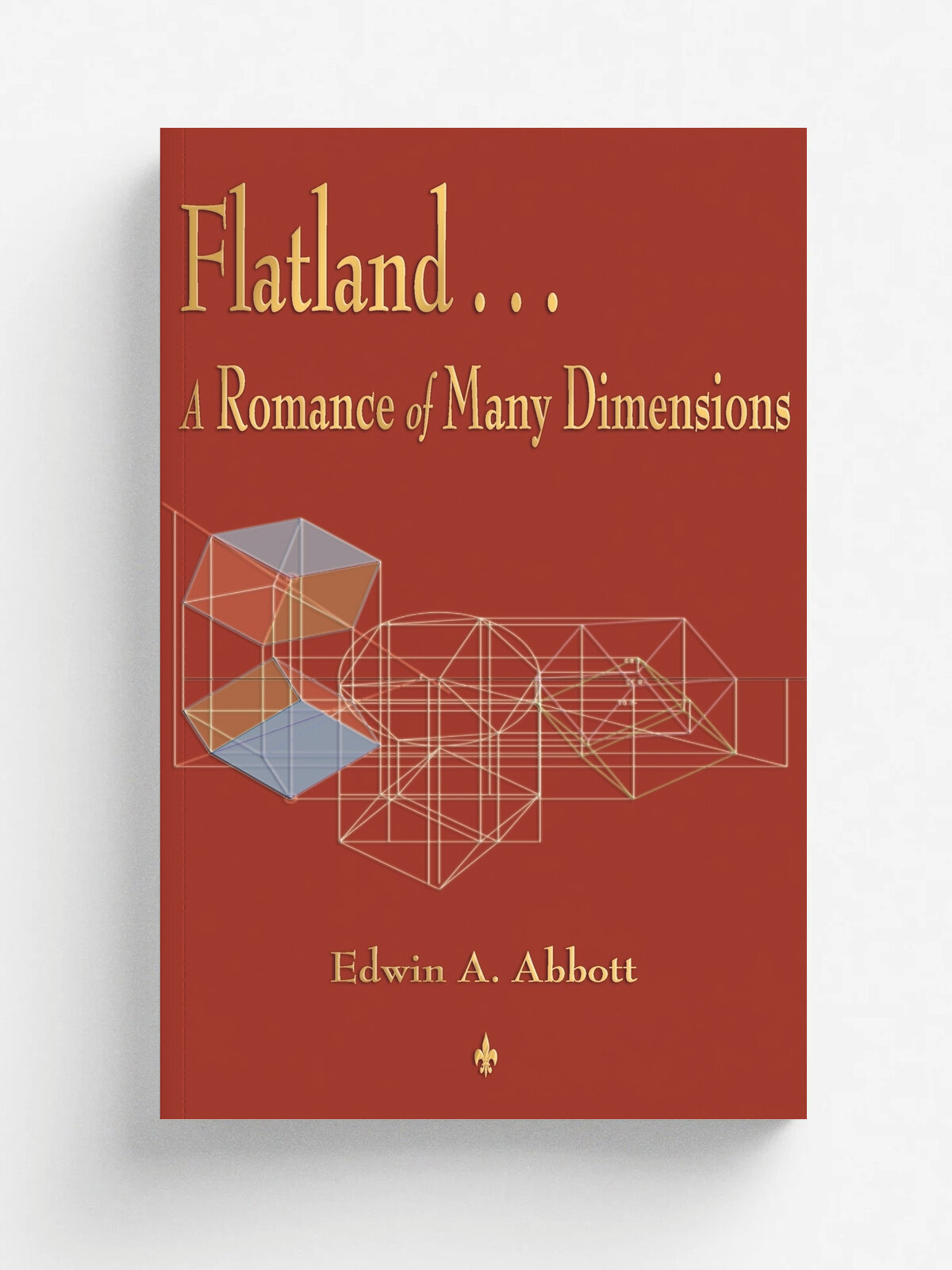 Flatland. A Romance of Many Dimensions