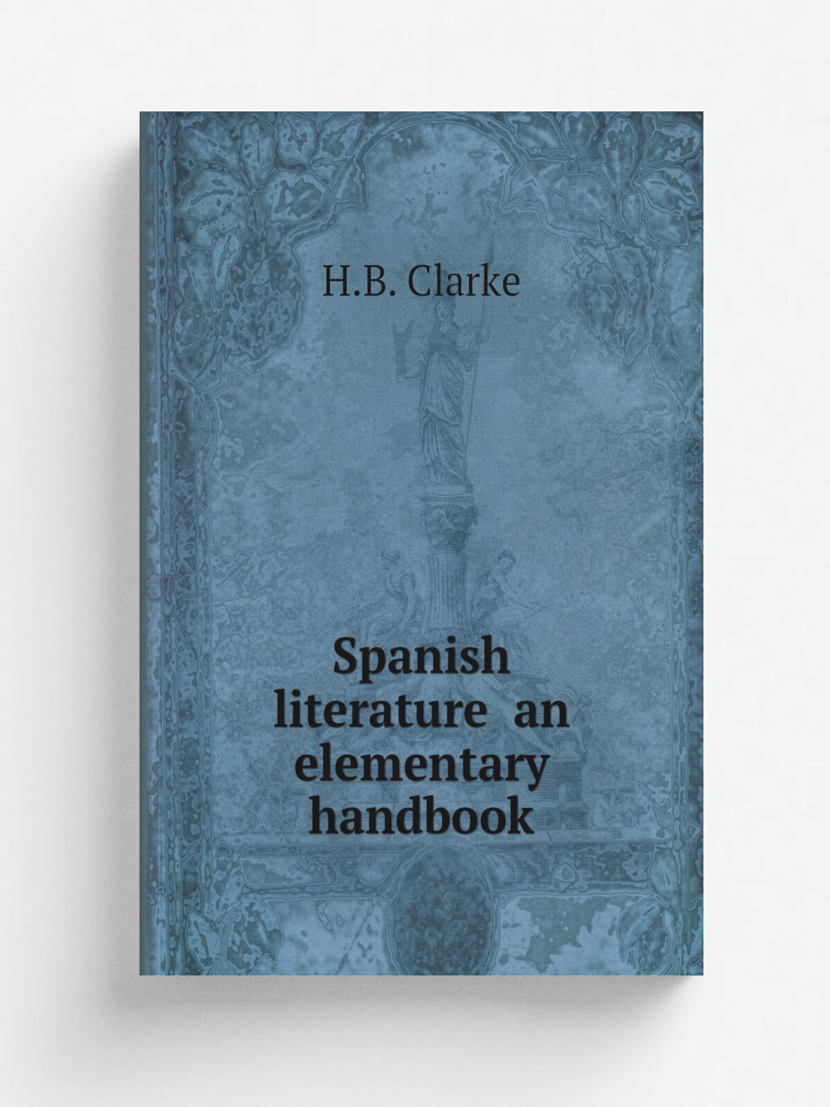 Spanish literature an elementary handbook