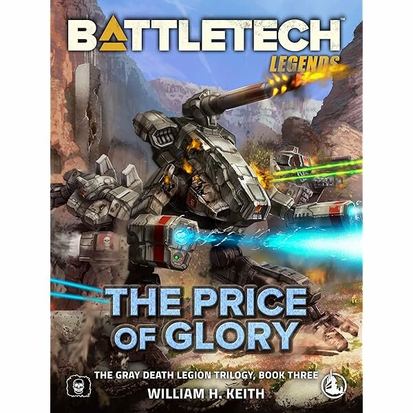 BattleTech Legends: The Price of Glory: (The Gray Death Legion Trilogy, Book Three) Reprinted books