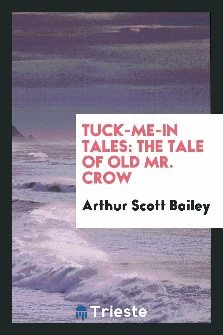 Tuck-Me-In Tales. The Tale of Old Mr. Crow