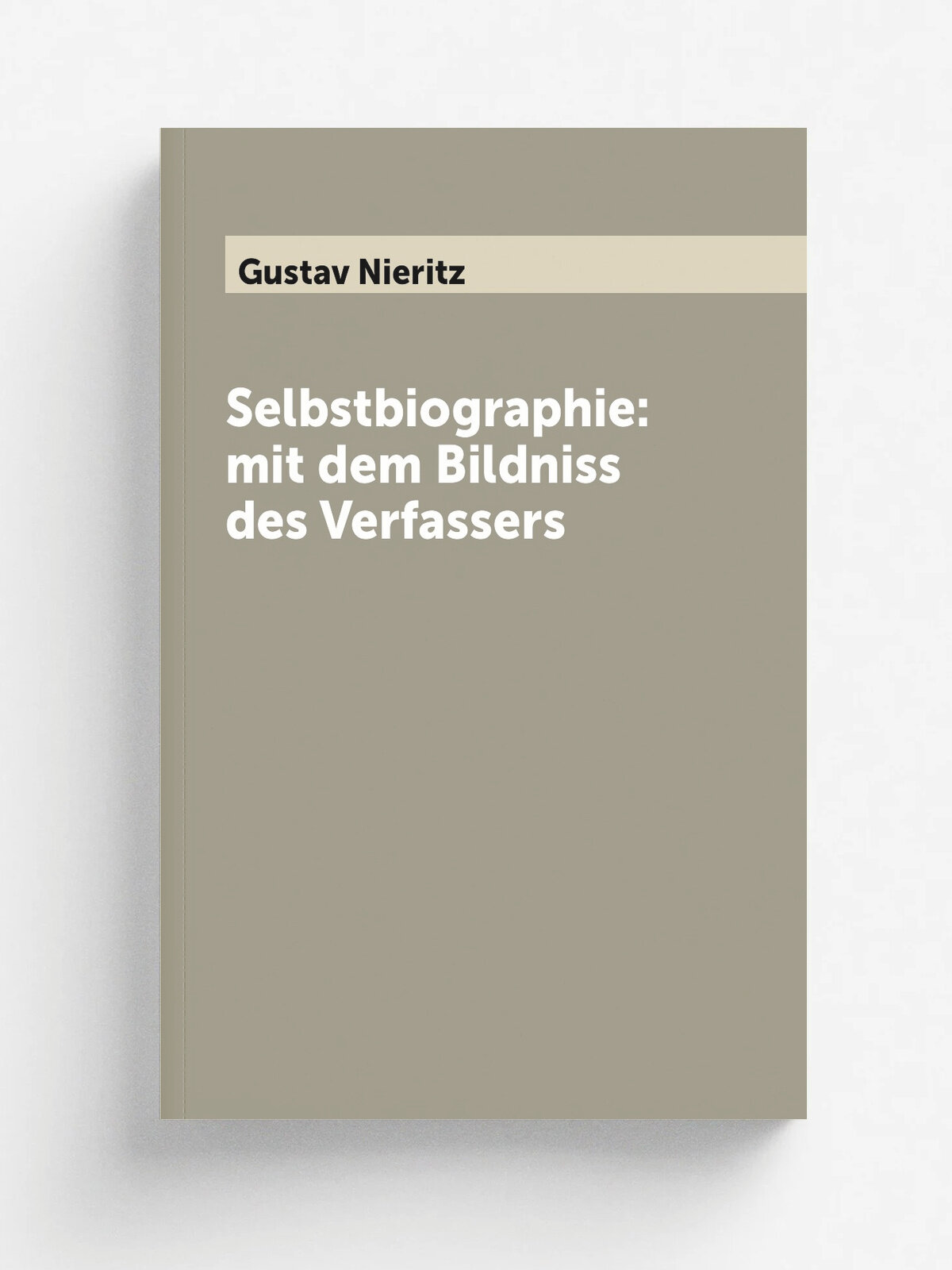 Selbstbiographie: mit dem Bildniss des Verfassers