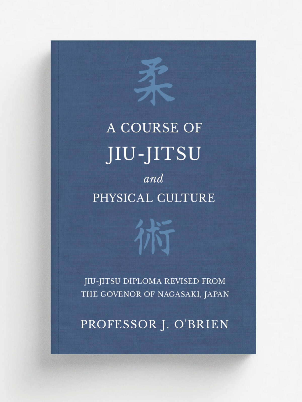 A Course of Jiu-Jitsu and Physical Culture - Jiu-Jitsu Diploma Revised from the Govenor of Nagasaki, Japan