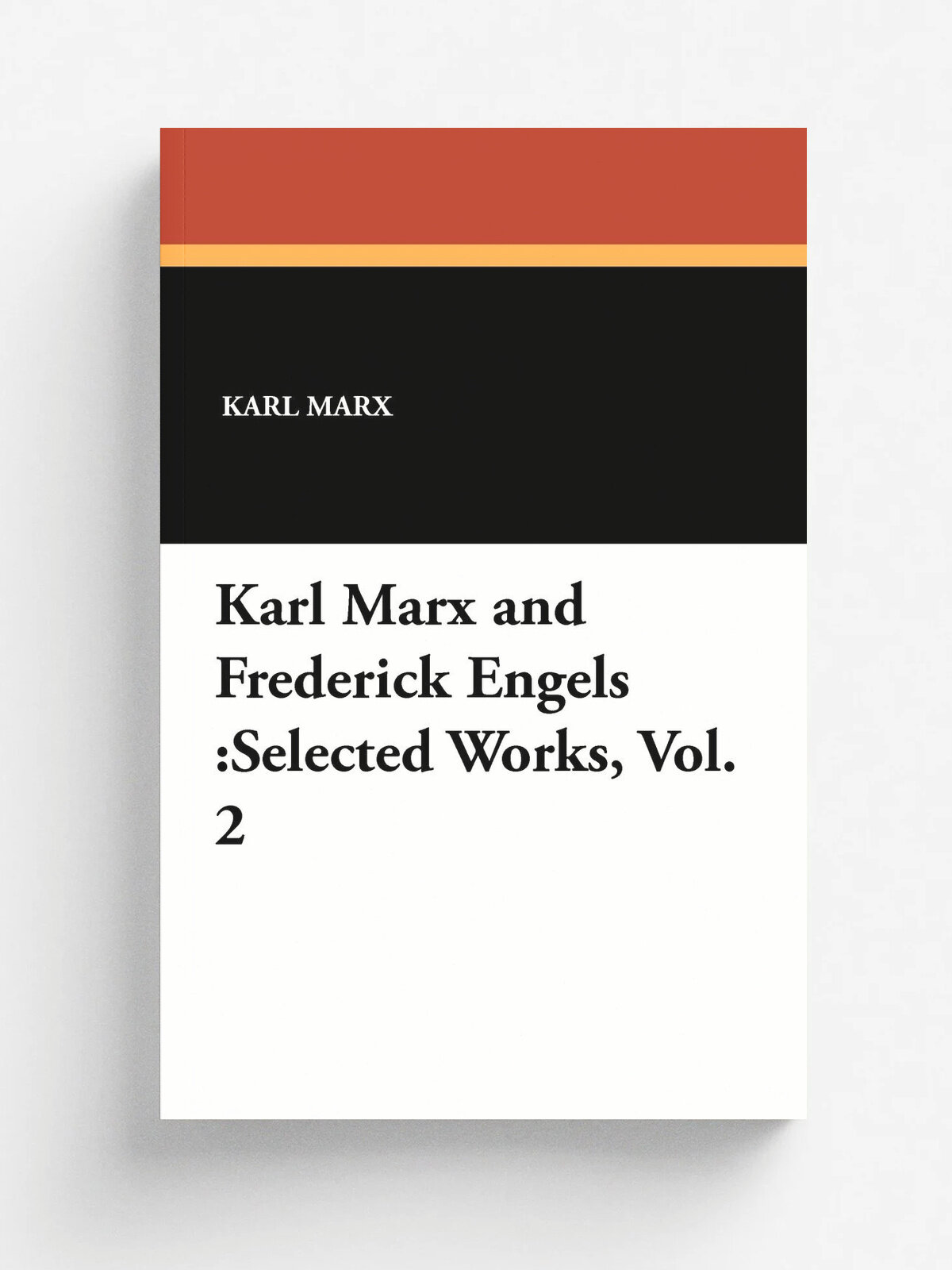 Karl Marx and Frederick Engels. Selected Works, Vol. 2