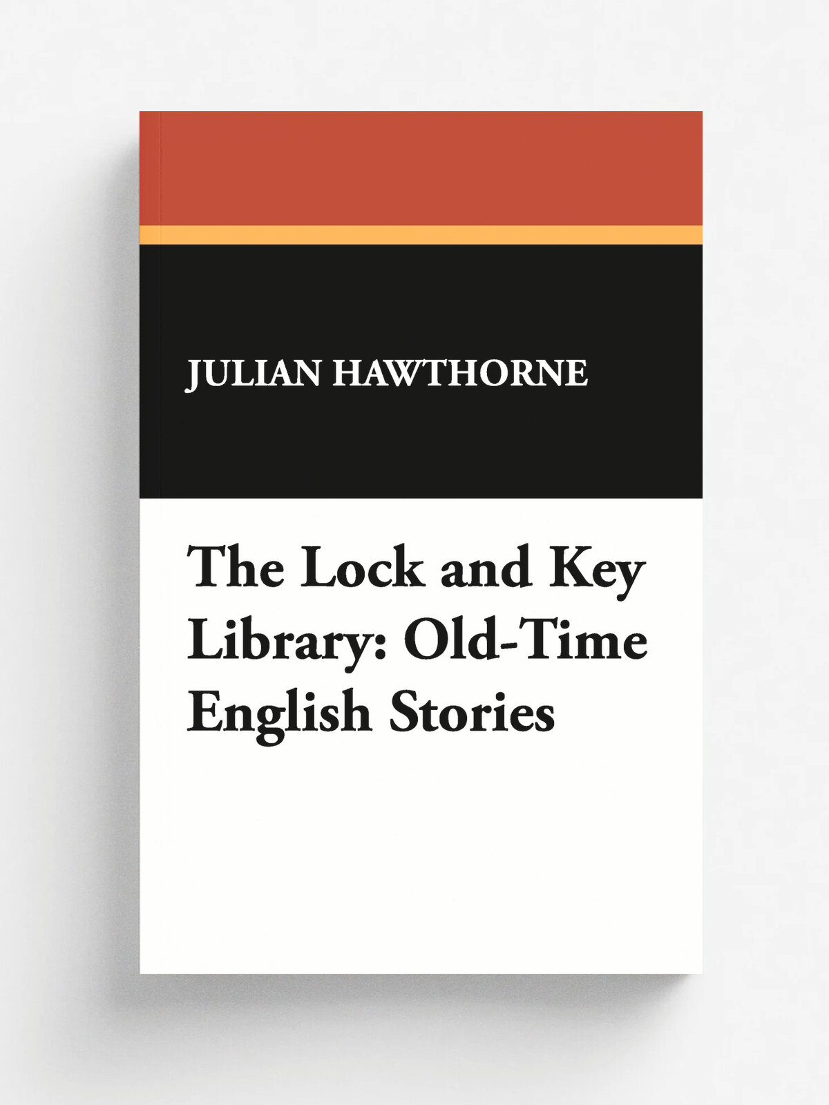 The Lock and Key Library. Old-Time English Stories