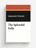 The Splendid Folly