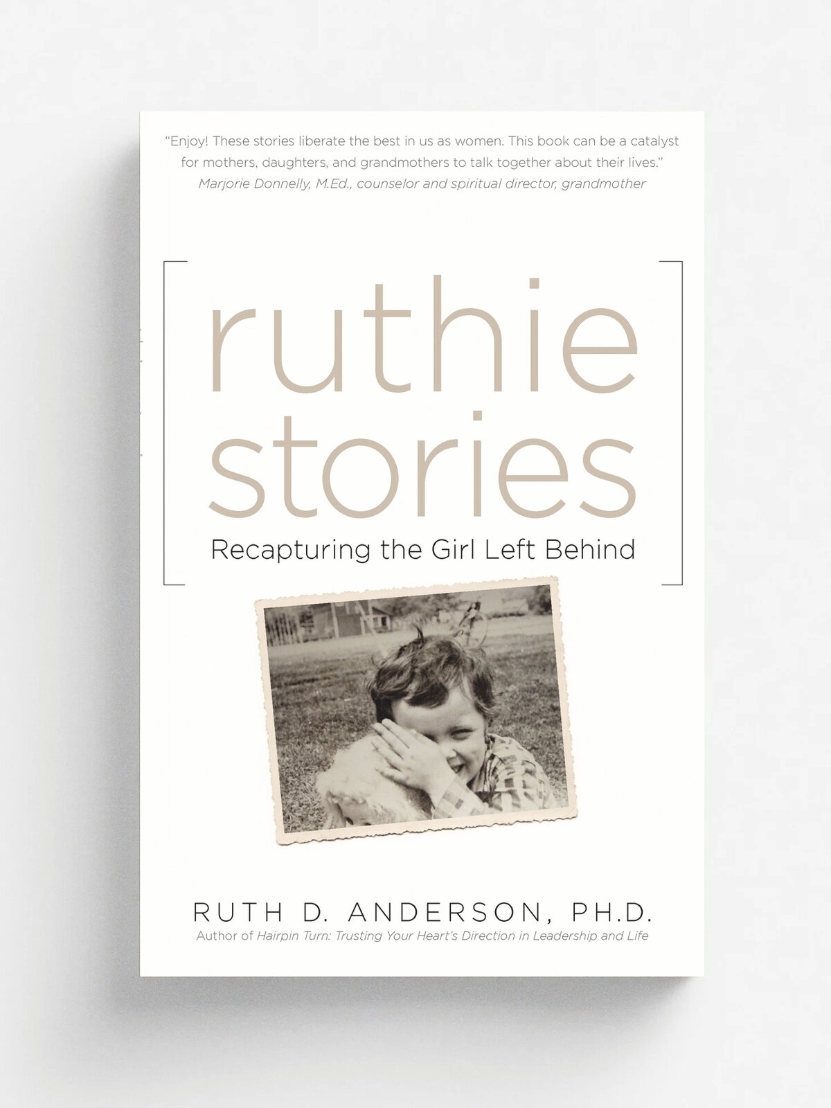 Ruthie Stories. Recapturing the Girl Left Behind