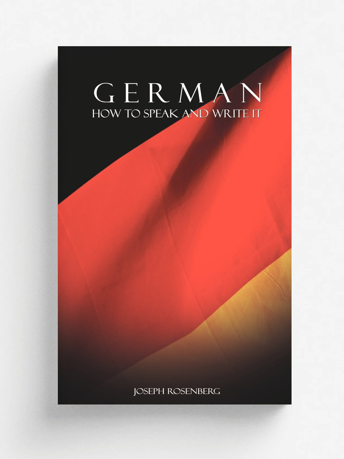 German. How to Speak and Write It