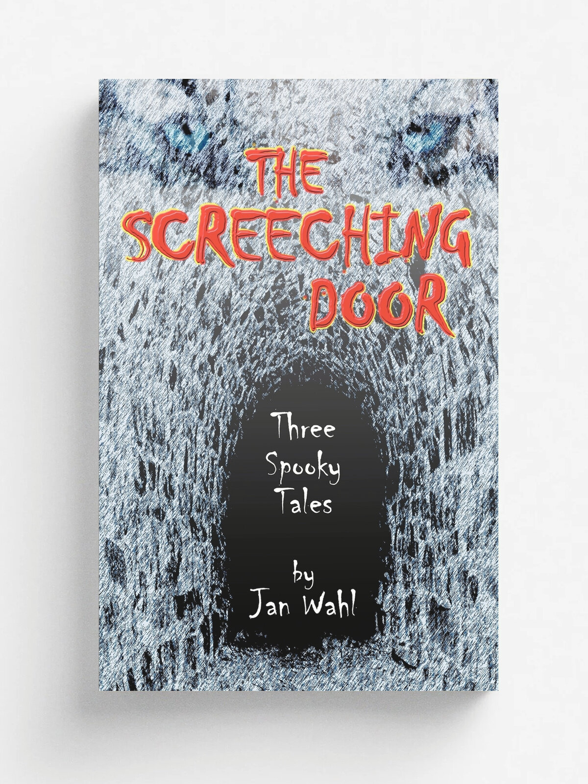 The Screeching Door. Three Spooky Tales