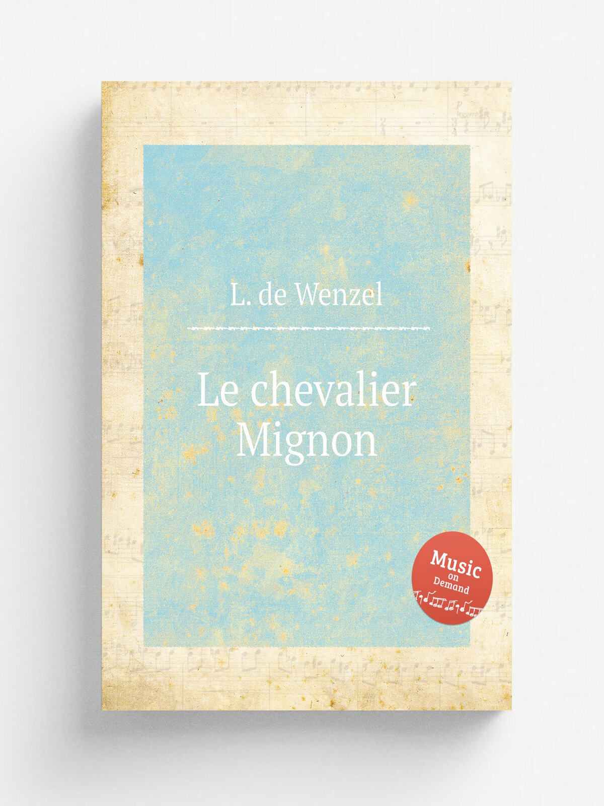 Le chevalier Mignon | L. de Wenzel | Репринт