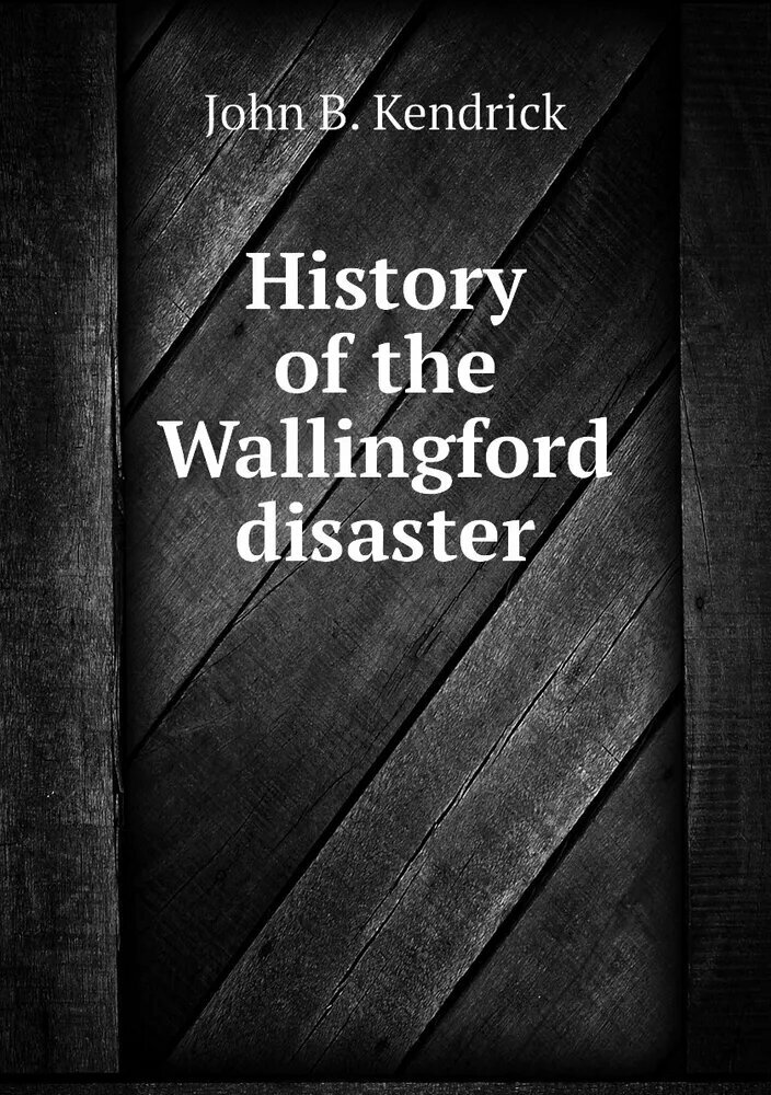 History of the Wallingford disaster
