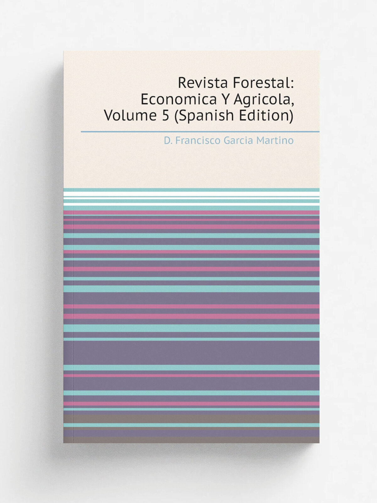 Revista Forestal: Economica Y Agricola, Volume 5 (Spanish Edition)