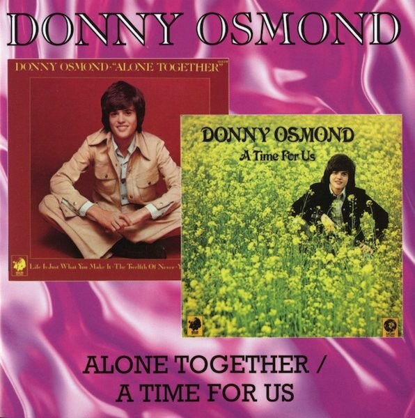Donny Osmond. Alone Together / A Time For Us (CD/Компакт-диск)