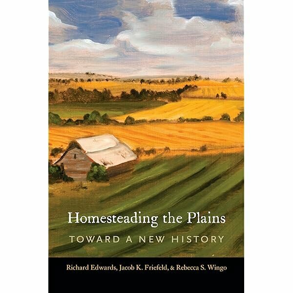 Homesteading the Plains: Toward a New History，Reprinted paperback book