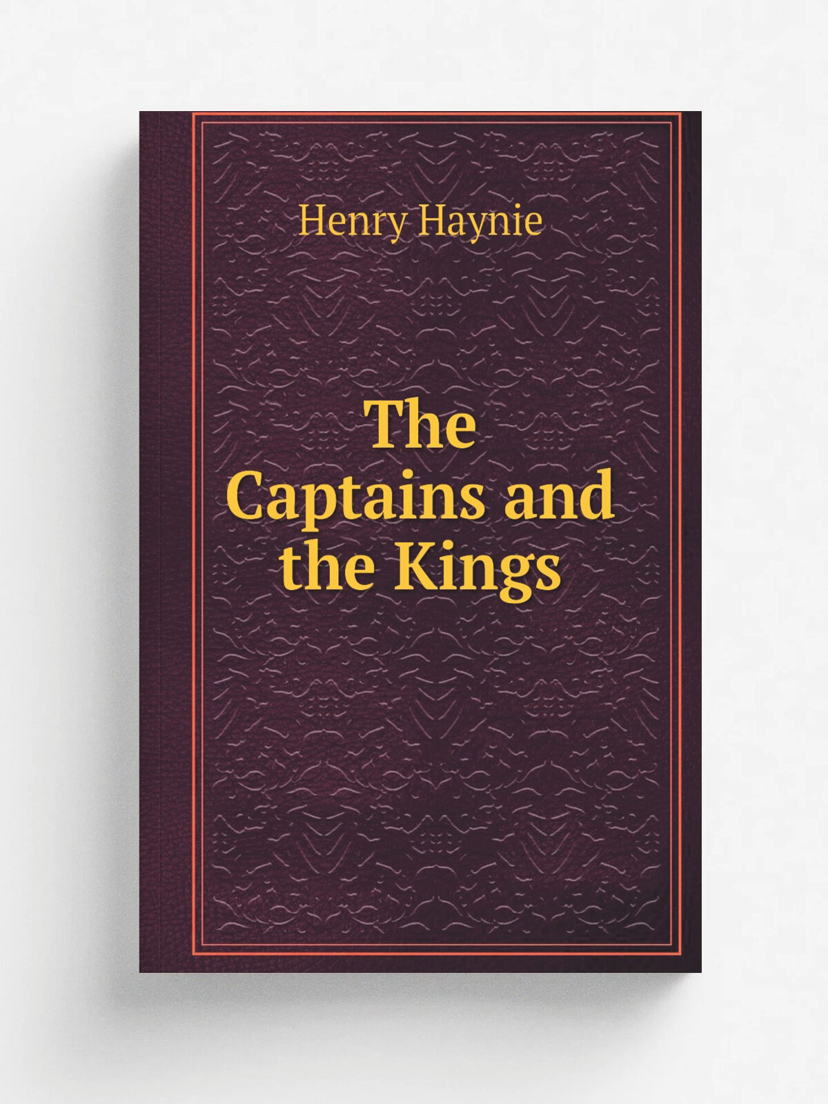 The Captains and the Kings | Henry Haynie | Репринт