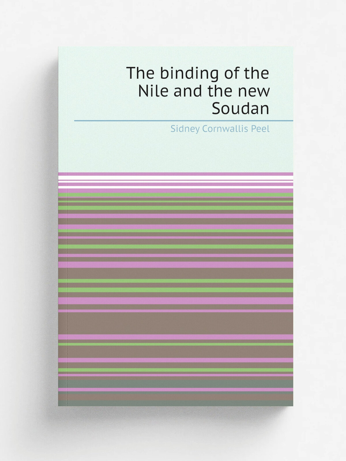 The binding of the Nile and the new Soudan