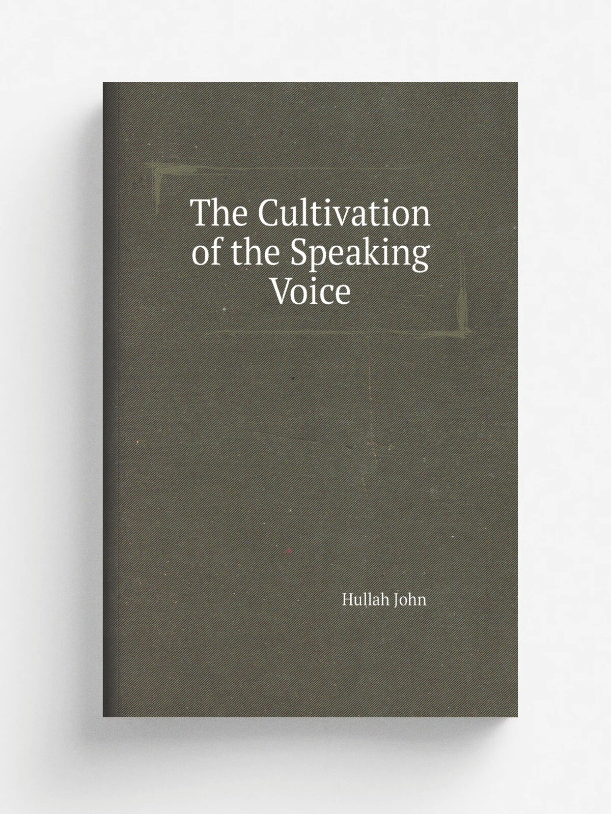 The Cultivation of the Speaking Voice | Hullah John | Репринт