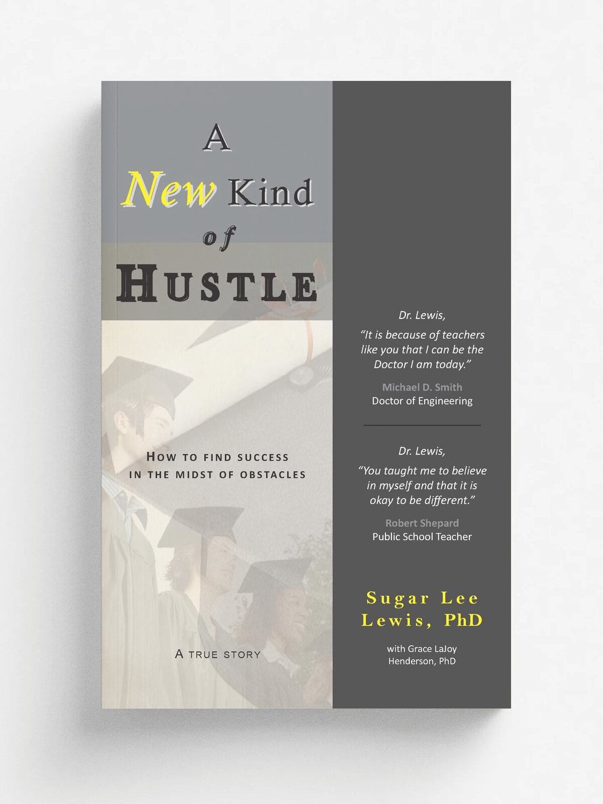 A New Kind of Hustle. How to Find Success in the Midst of Obstacles
