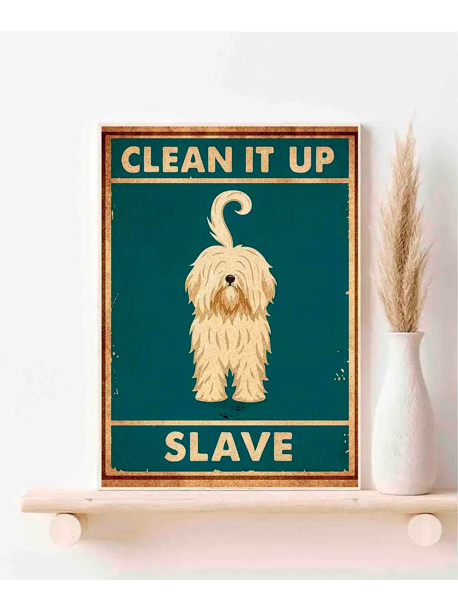 Собака породы тибетский терьер, Clean It Up Slave, Плакат 30