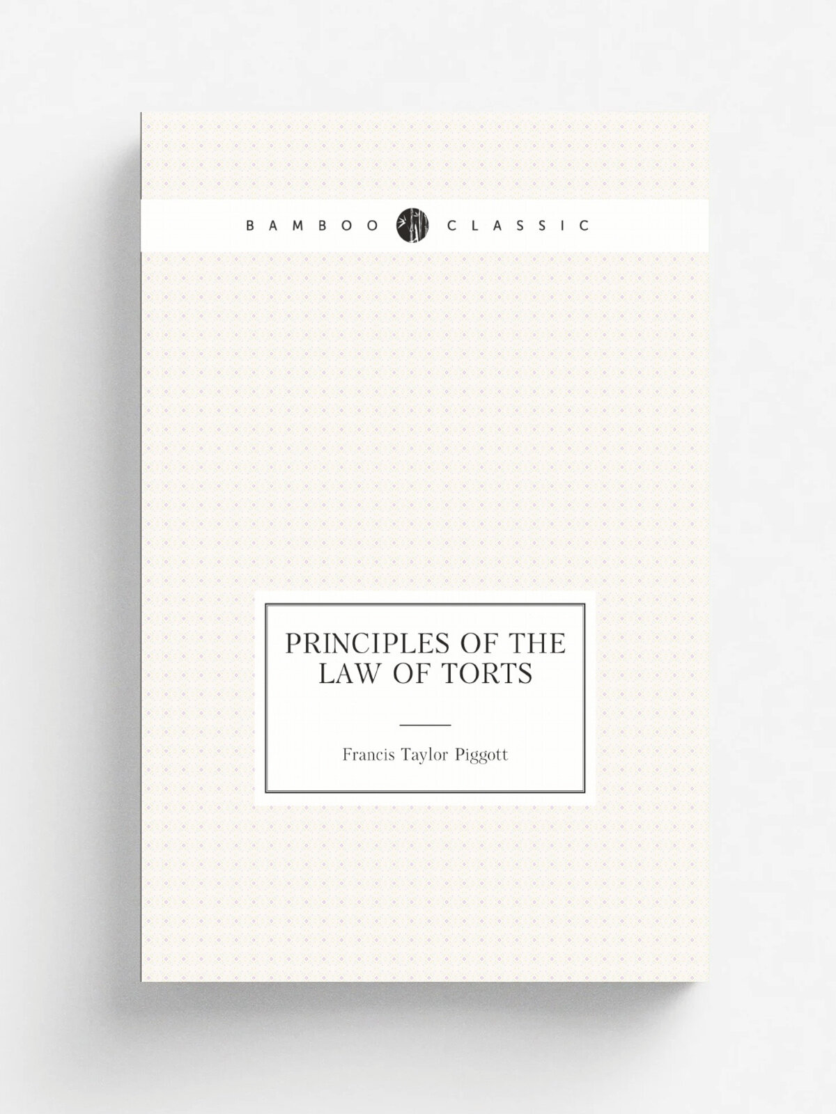 Principles of the Law of Torts