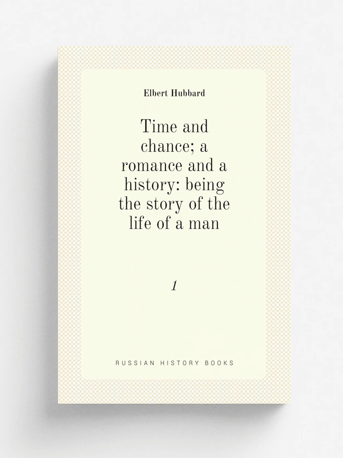 Time and chance; a romance and a history: being the story of the life of a man. 1