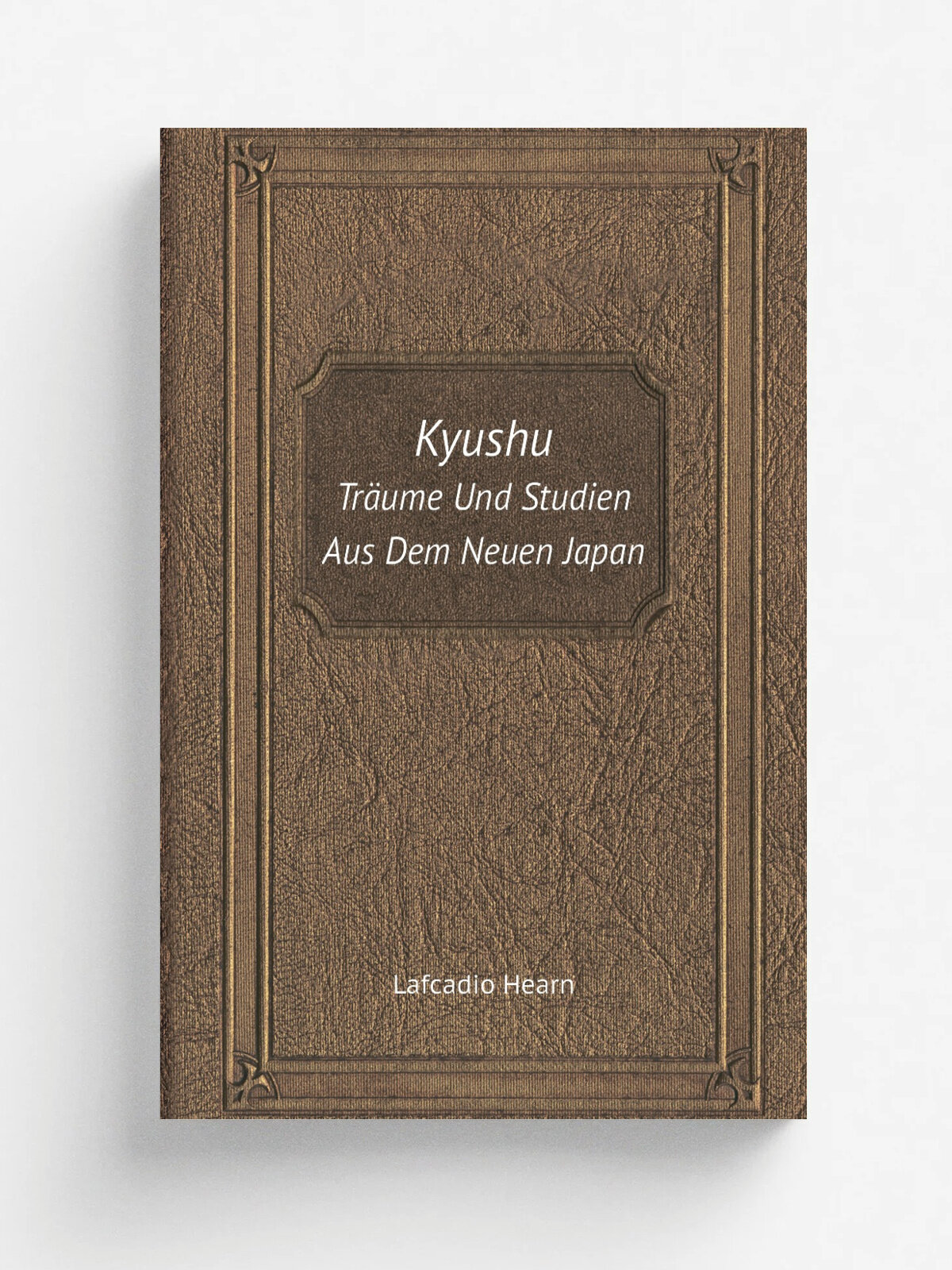 Kyushu. Tr.ume Und Studien Aus Dem Neuen Japan