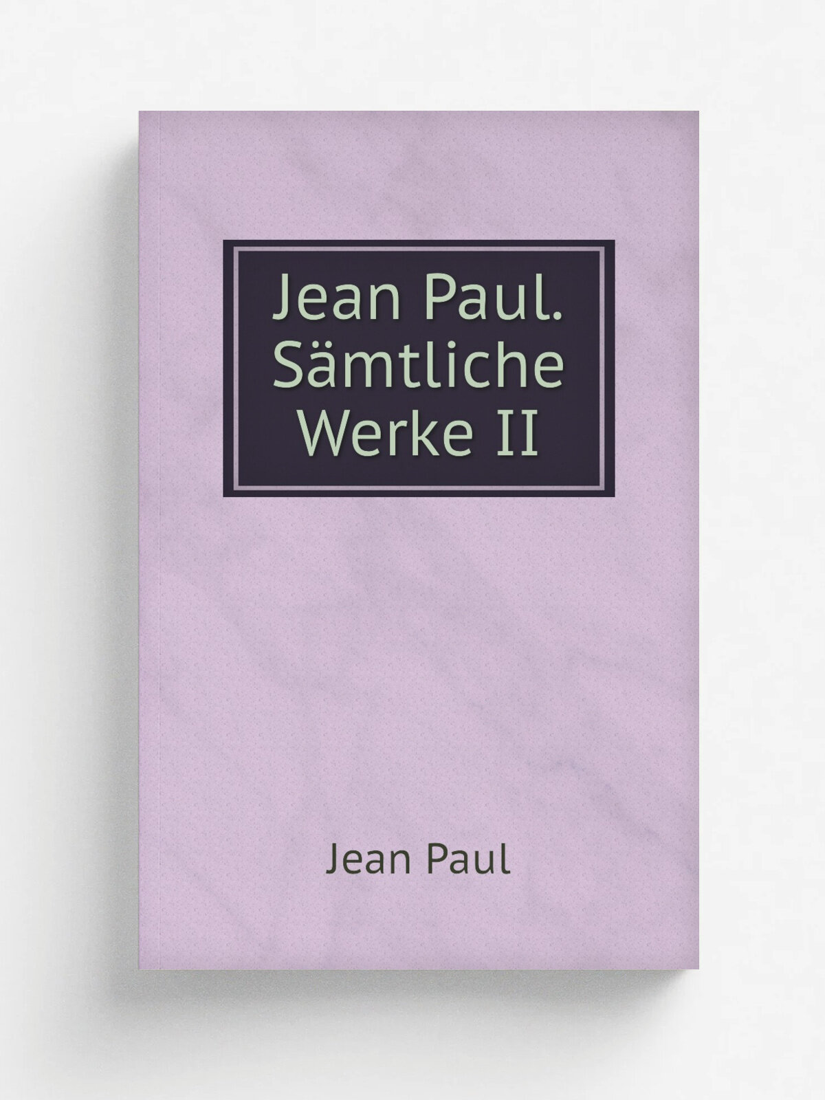 Jean Paul. S.mtliche Werke Ii | Jean Paul | Репринт