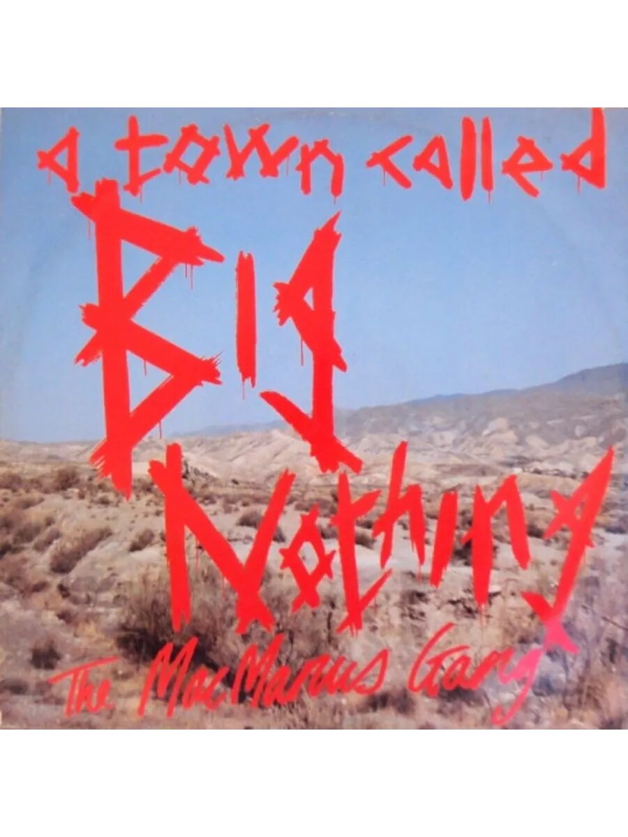 The MacManus Gang - A Town Called Big Nothing