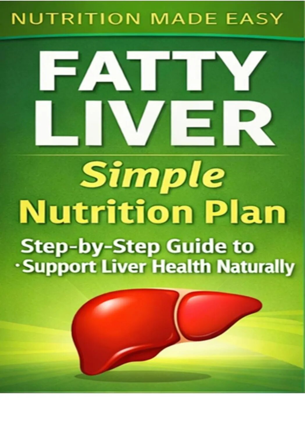 Fatty Liver Simple Nutrition Plan [Цифровая книга]
