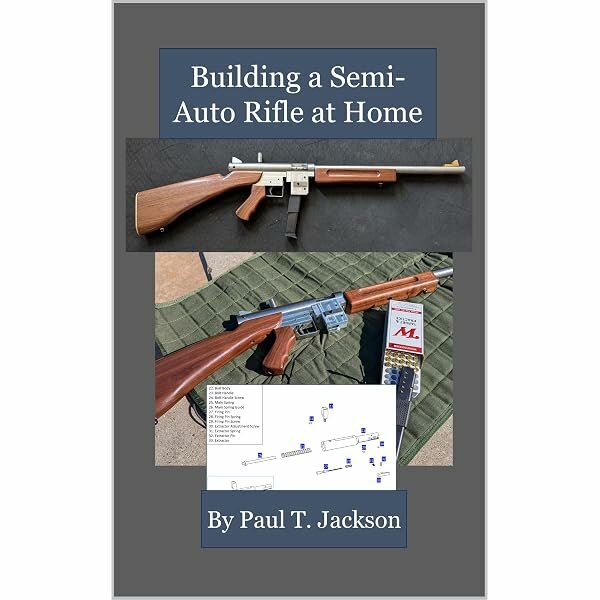 Building a Semi-Auto Rifle at Home，Reprinted paperback book