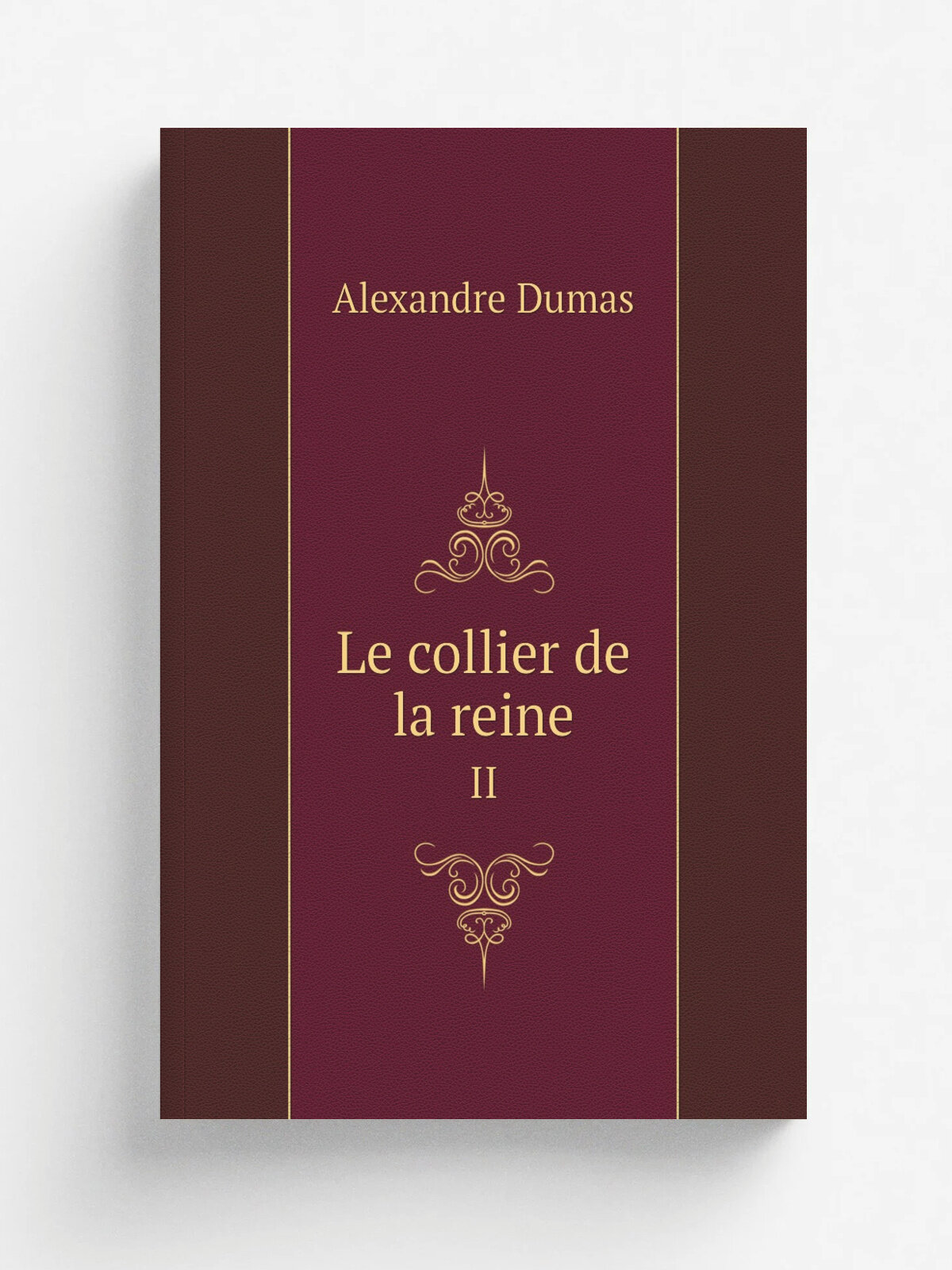 Le collier de la reine. Ii | Alexandre Dumas | 1888 | Paris C. L.vy | Репринт
