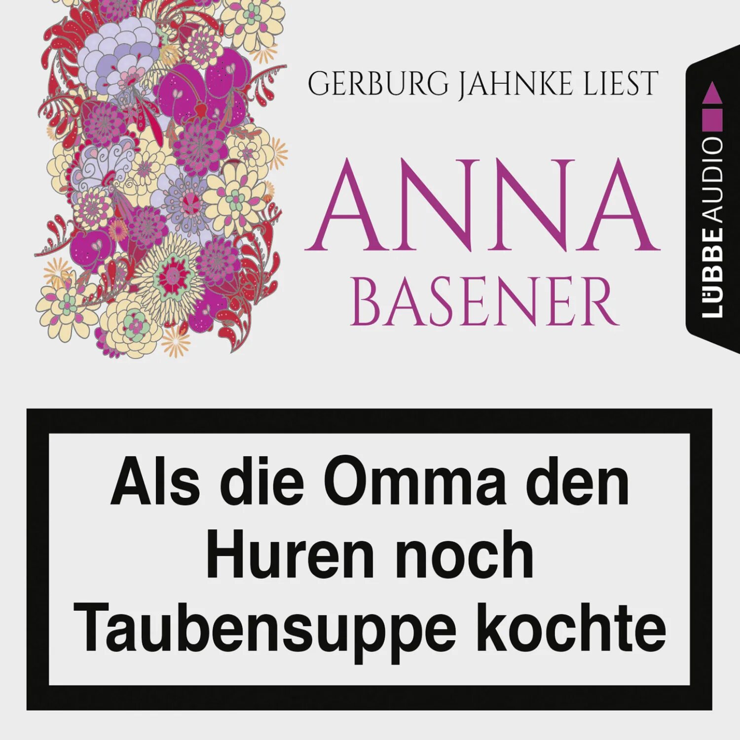 Als die Omma den Huren noch Taubensuppe kochte (Gekürzt) [Аудиокнига]