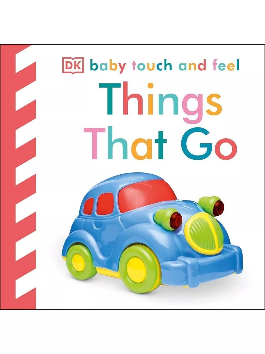 Baby Touch and Feel Things That Go книга с картинками | Dorling Kindersley