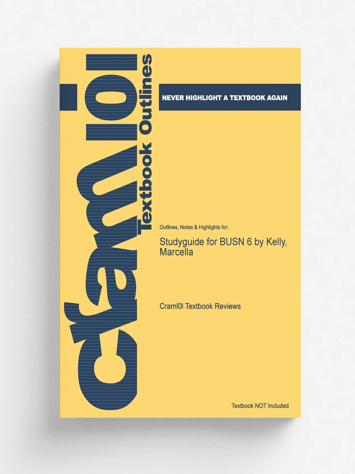 Studyguide for Busn 6 by Kelly, Marcella