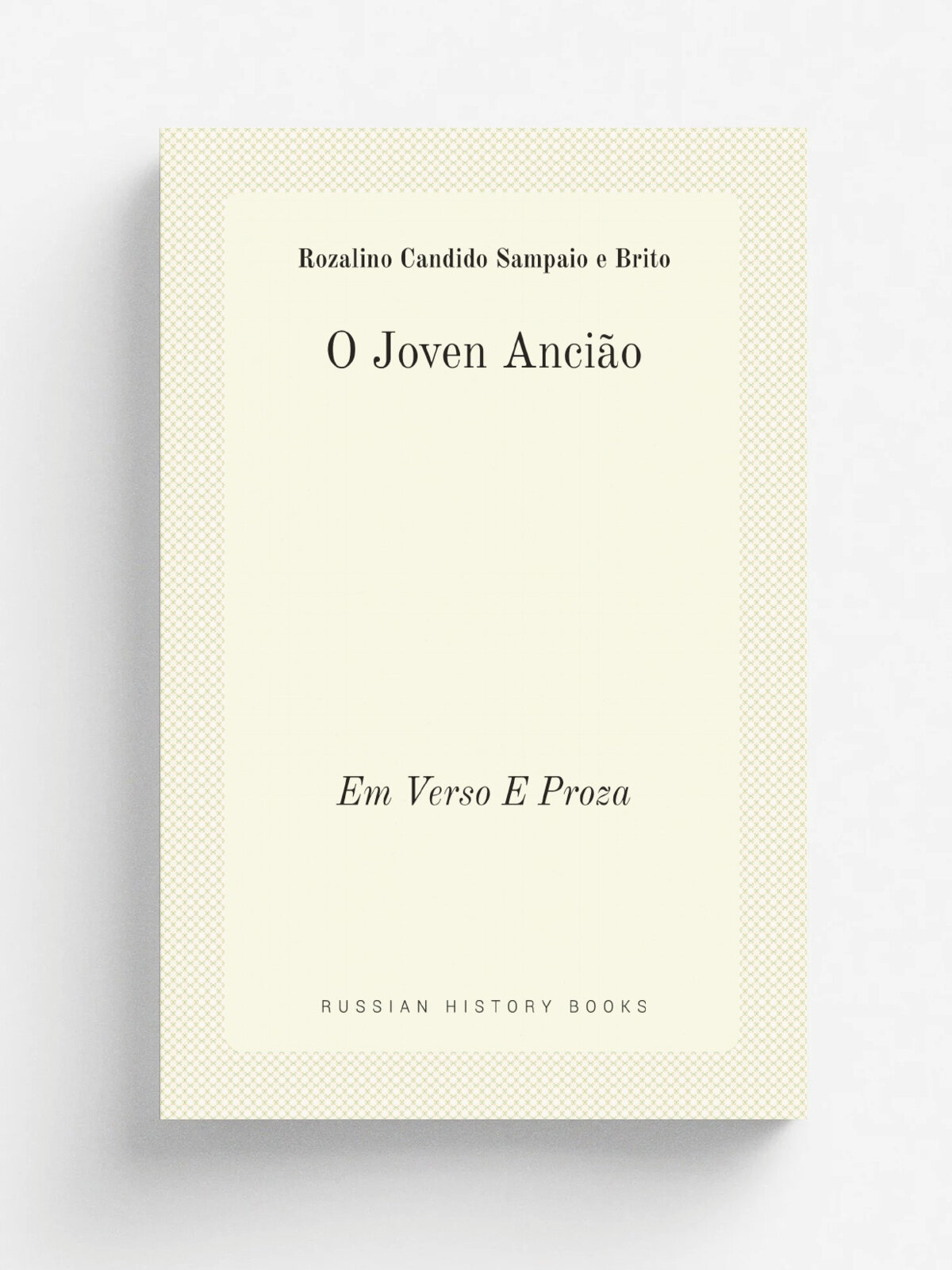 O Joven Anci.o. Em Verso E Proza (Portuguese Edition)