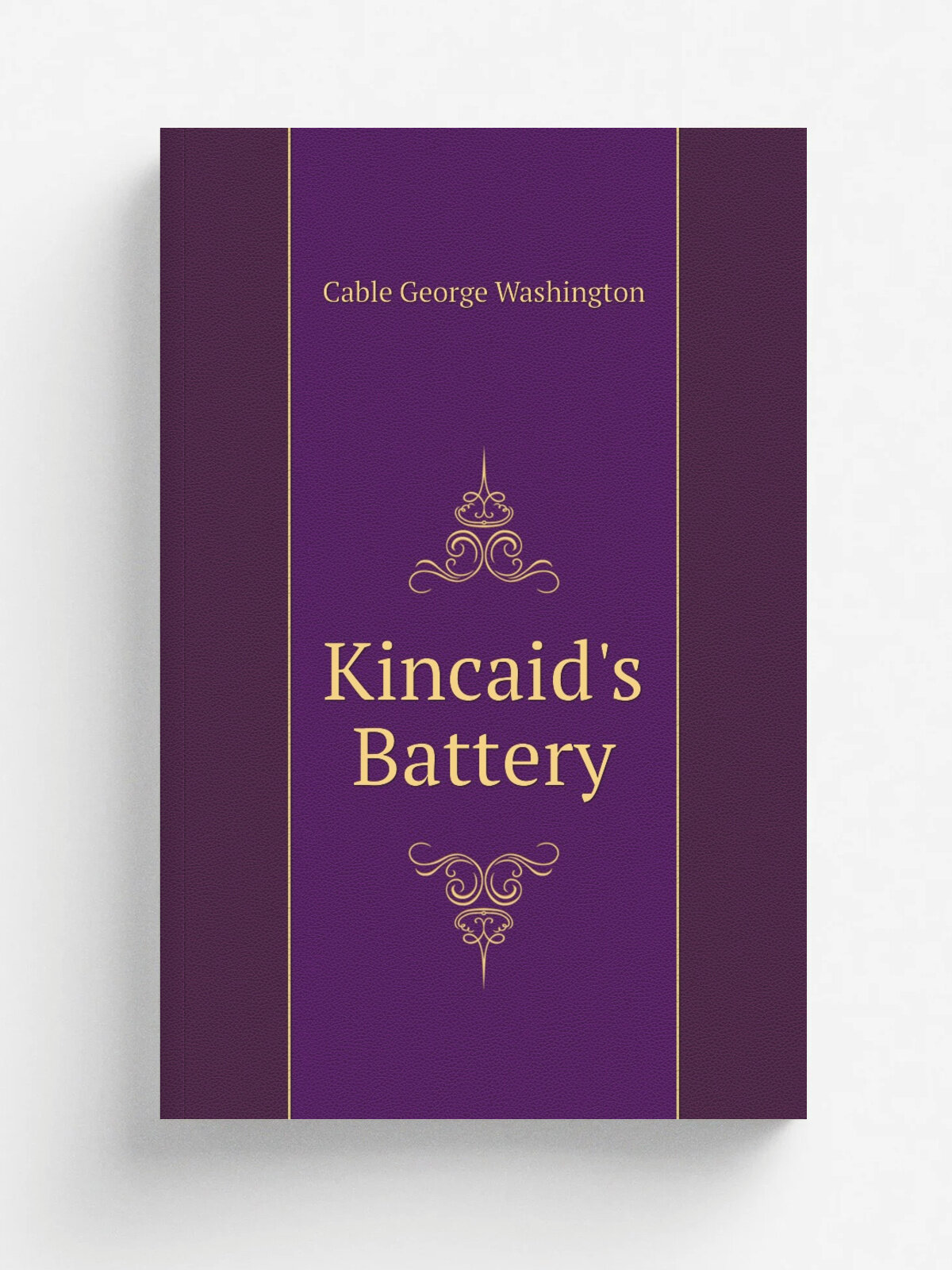 Kincaid's Battery | Cable George Washington | 1908 | New York : Charles Scribner's Sons | Репринт