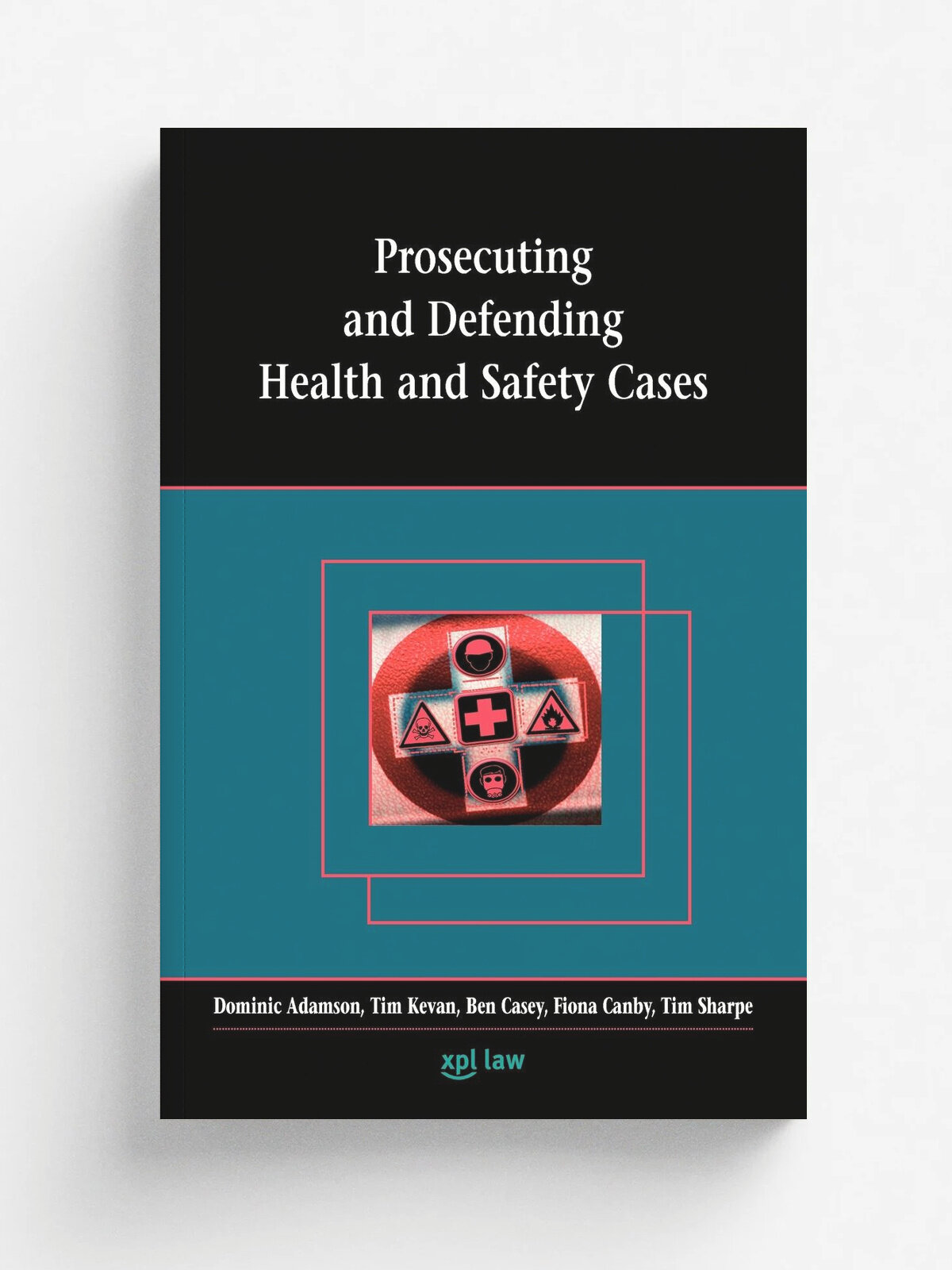 Prosecuting and Defending Health and Safety Cases