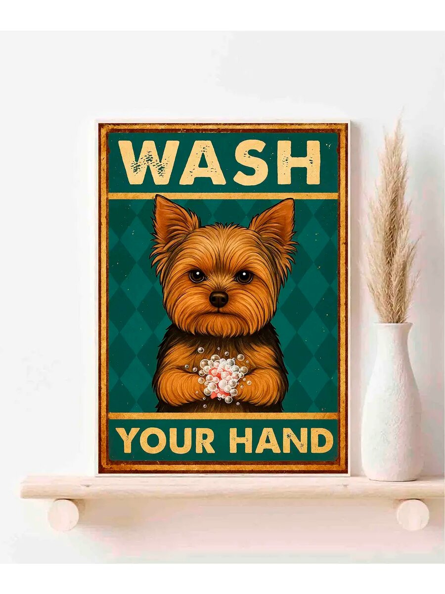Собака породы Йоркширский терьер, Wash Your Hand, Плакат 30x