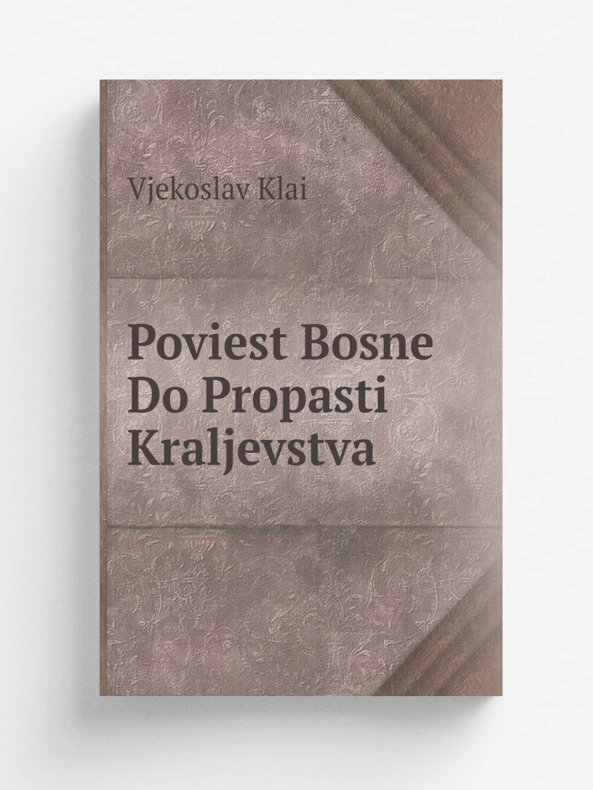 Poviest Bosne Do Propasti Kraljevstva