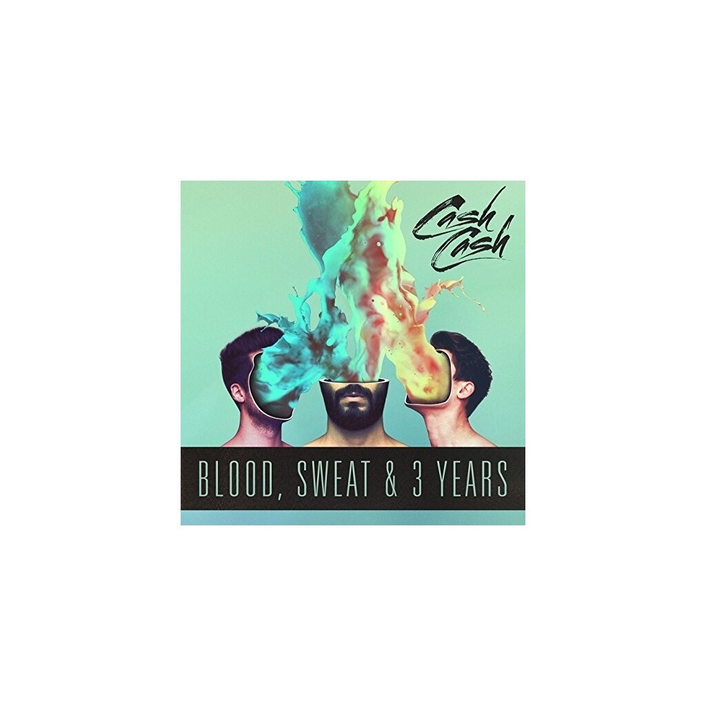 Диск Cash Cash - Blood, Sweat & 3 Years (1 CD)