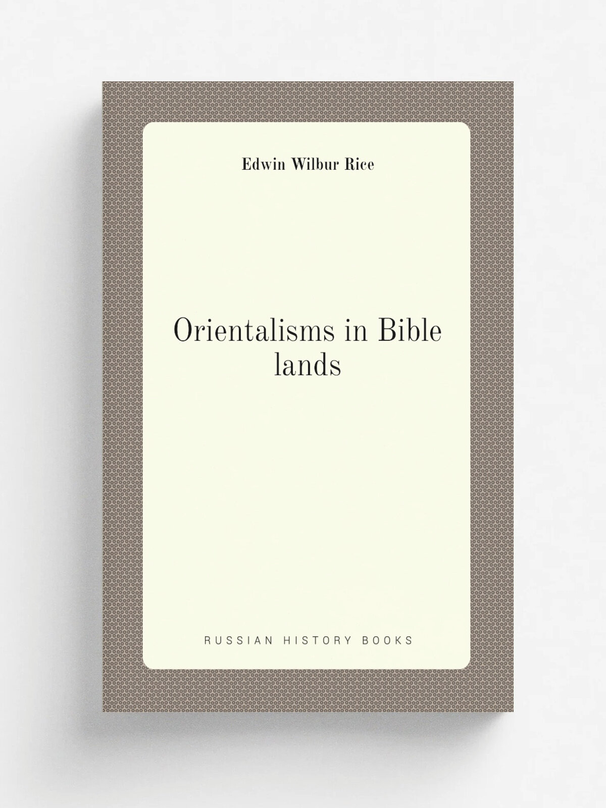 Orientalisms in Bible lands