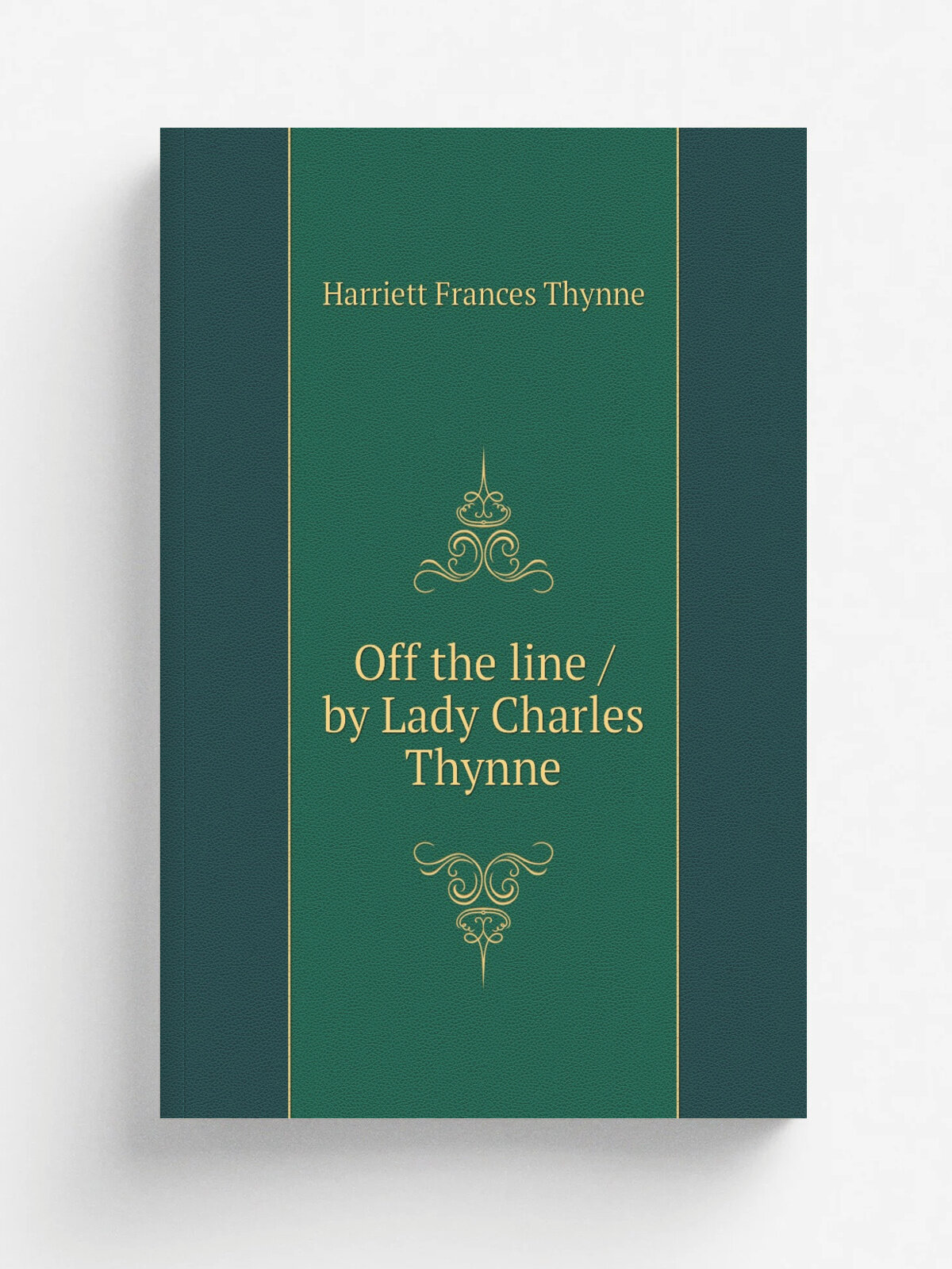 Off the line / by Lady Charles Thynne