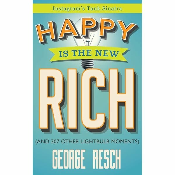 Happy is the New Rich: (And 207 Other Lightbulb Moments)，Reprinted paperback book