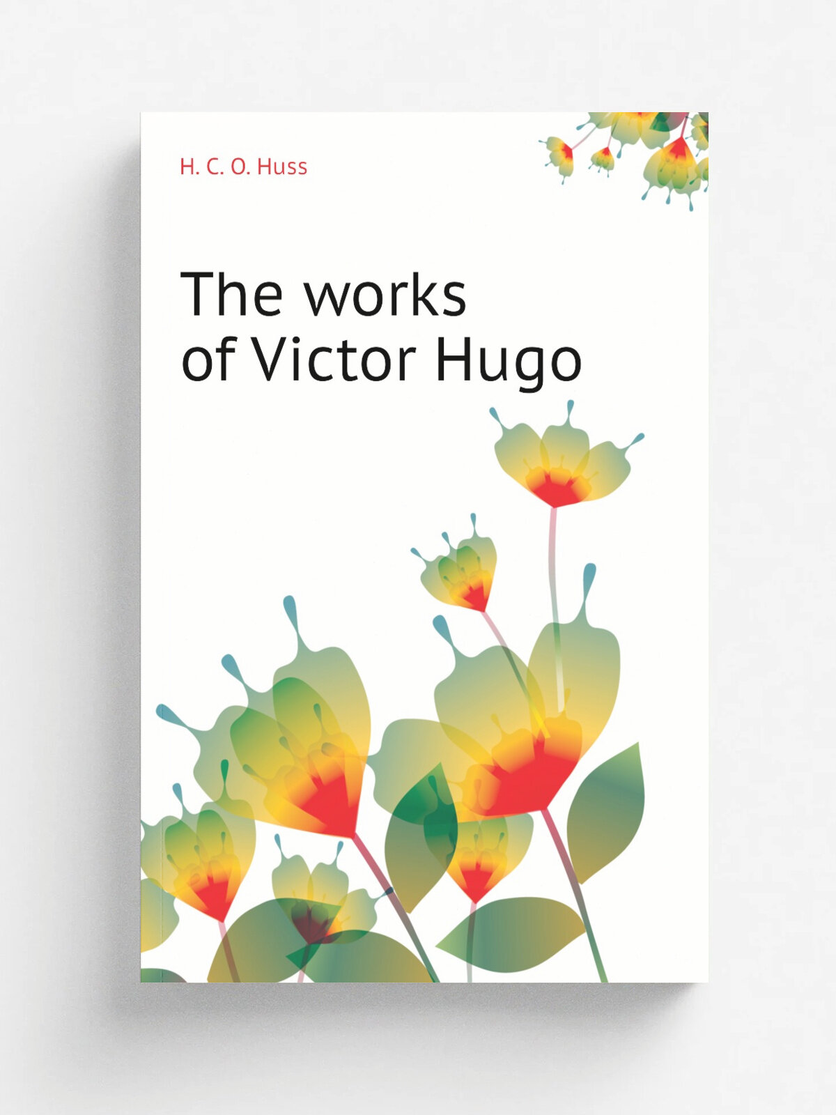The works of Victor Hugo | H. C. O. Huss | Репринт