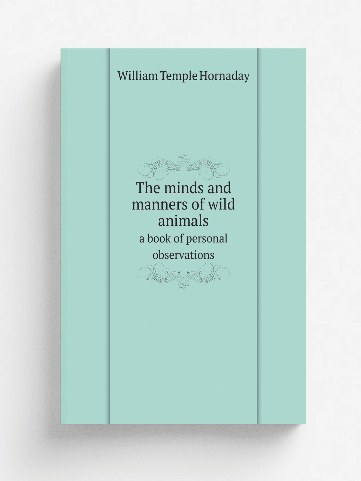 The minds and manners of wild animals. a book of personal observations