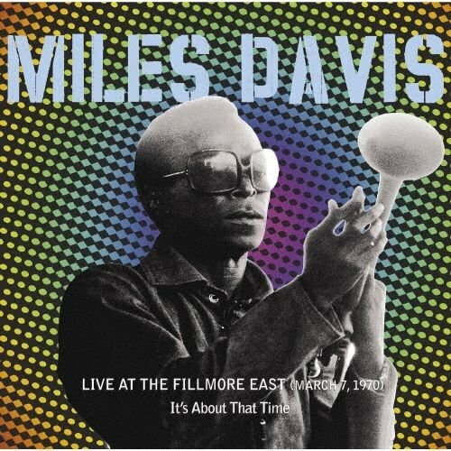 Музыка CD Miles Davis - Live At The Fillmore East (March 7, 1970) - It's About That Time