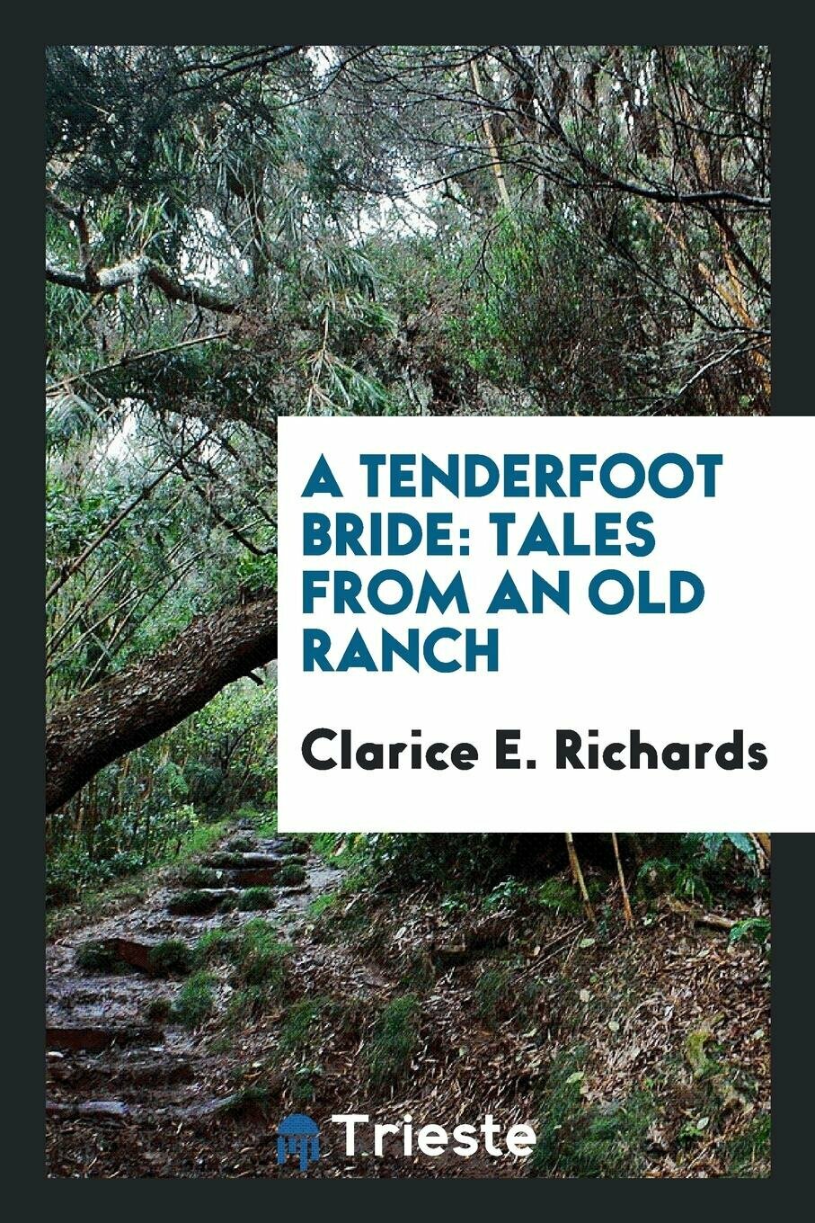 A Tenderfoot Bride. Tales from an Old Ranch